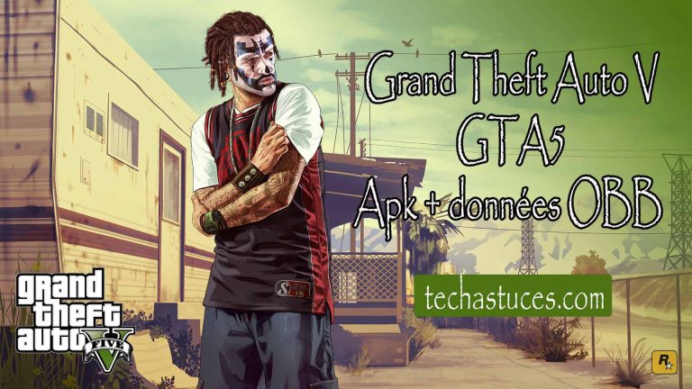 Grand Theft Auto V (GTA 5) Apk & OBB Pour Android - Tech Astuces