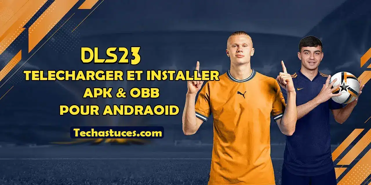 DLS 2023 : Télécharger Dream league soccer 2023 MOD APK - Tech Astuces
