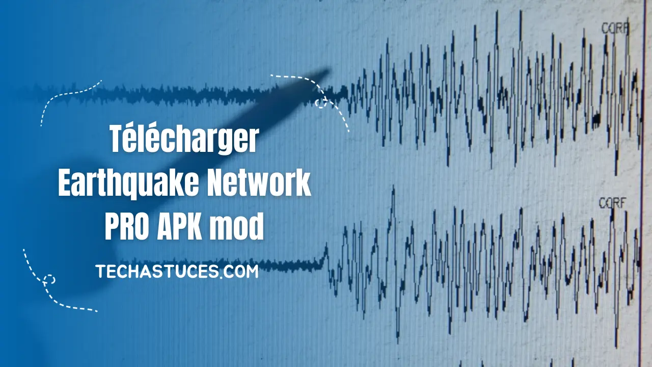 Télécharger Earthquake Network PRO APK mod - Tech Astuces